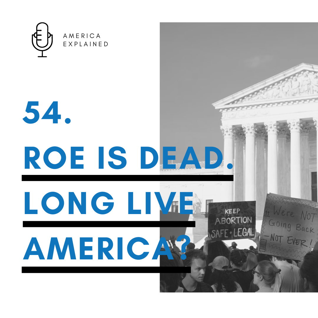 Roe is dead. Long live America?